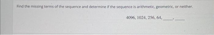 Solved Find the missing terms of the sequence and determine | Chegg.com