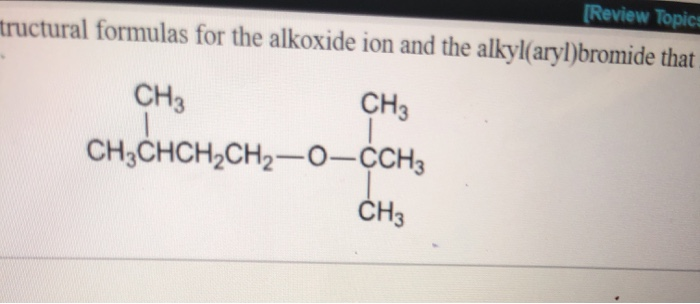 Solved Review Topic ructural formulas for the alkoxide ion | Chegg.com