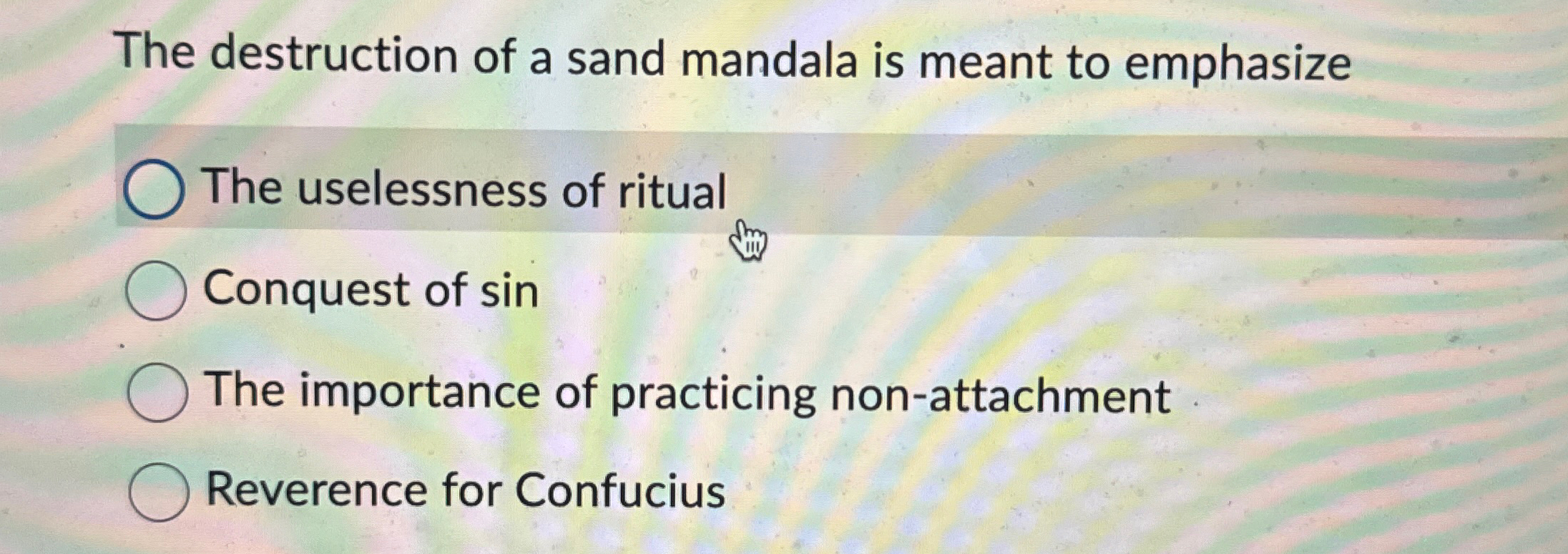 Solved The destruction of a sand mandala is meant to | Chegg.com