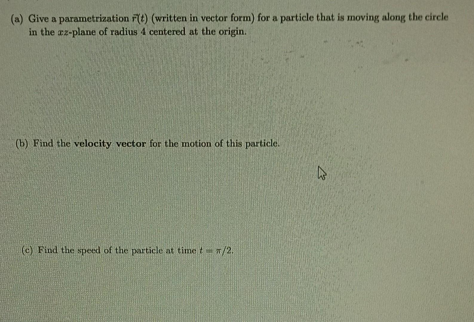 Solved (a) Give a parametrization r(t) (written in vector | Chegg.com