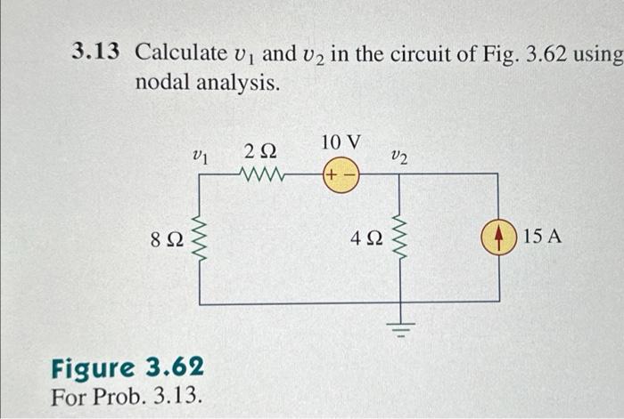 Solved 3.13 Calculate v1 and v2 in the circuit of Fig. 3.62 | Chegg.com