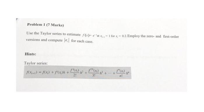Solved Use the Taylor series to estimate f(x)=e′′ at xi+1=1 | Chegg.com