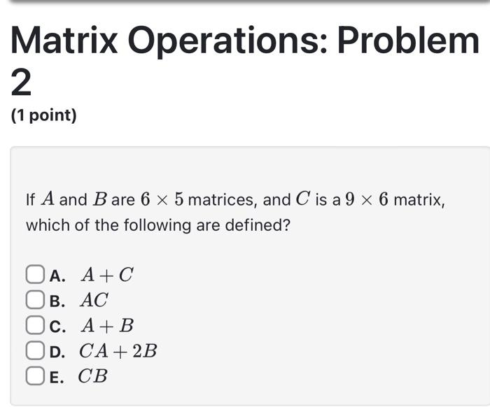 Solved Matrix Operations: Problem 2 If A and B are 6×5 | Chegg.com