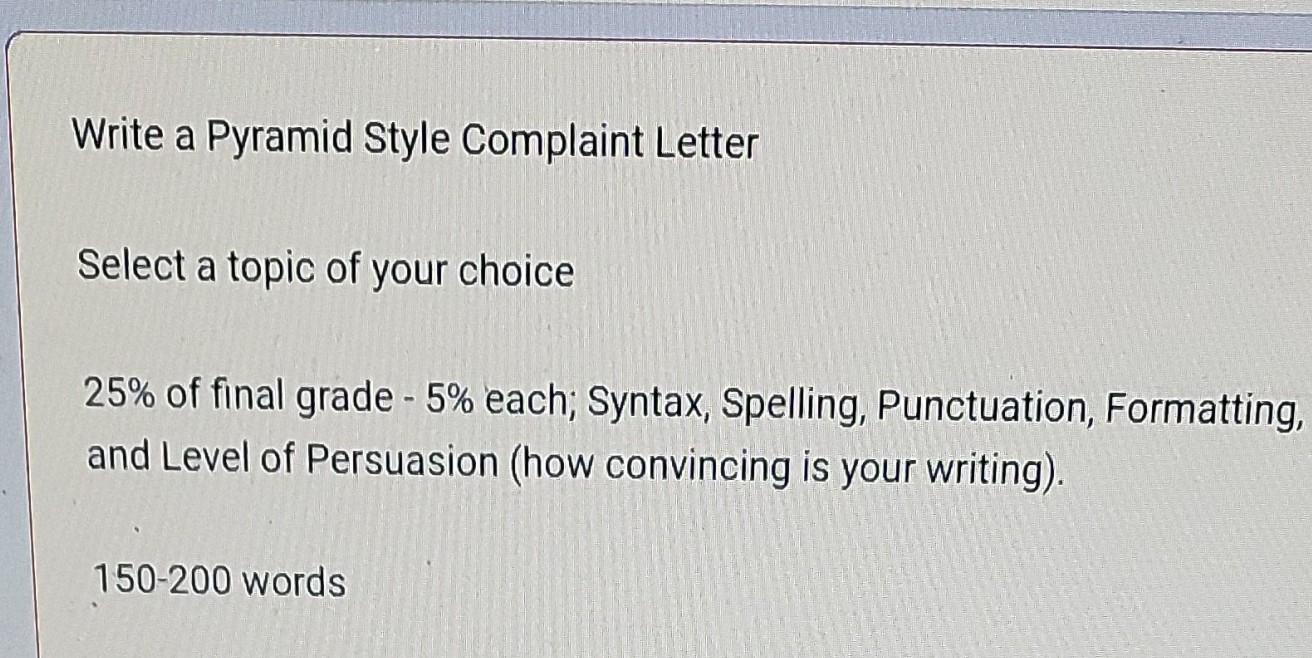 Write a Pyramid Style Complaint Letter Select a topic | Chegg.com
