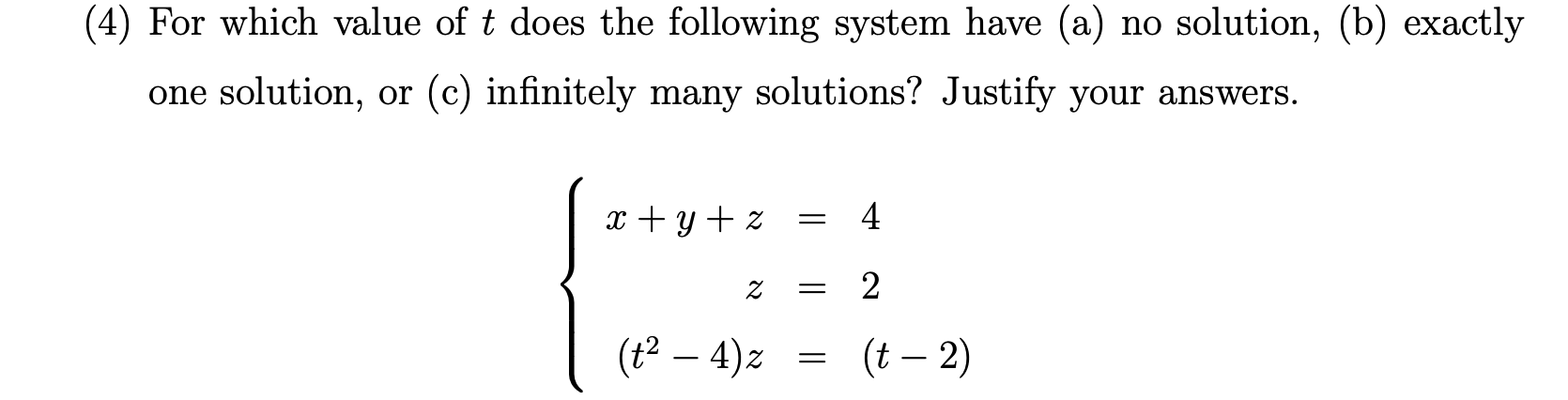 Solved (4) ﻿For which value of t ﻿does the following system | Chegg.com