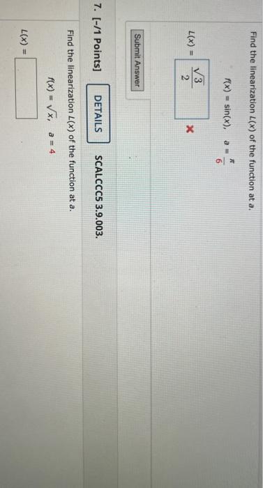 Solved Find the linearization L(x) of the function at a. | Chegg.com Solved Find the linearization L(x) of the function at a. | Chegg.com