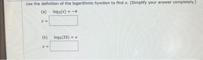 Solved Use the definition of the logarithmic function to | Chegg.com