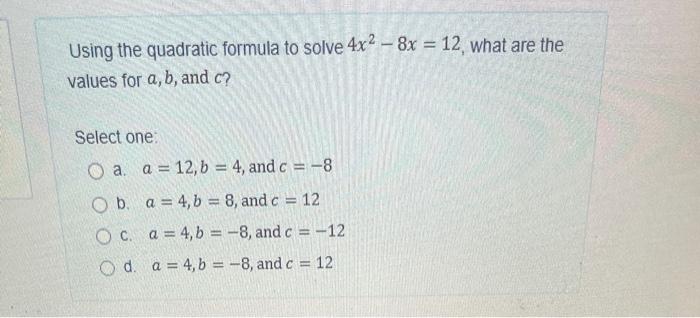 Solved Using the quadratic formula to solve 4x2 - 8x = 12, | Chegg.com