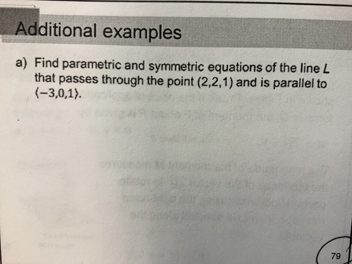 Solved Additional examples a) Find parametric and symmetric | Chegg.com