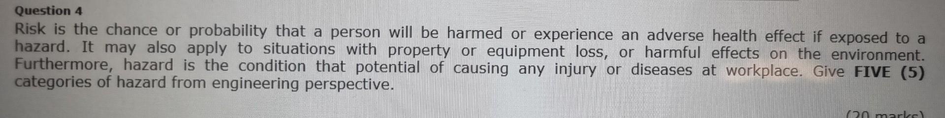 Solved Question 4 Risk is the chance or probability that a | Chegg.com