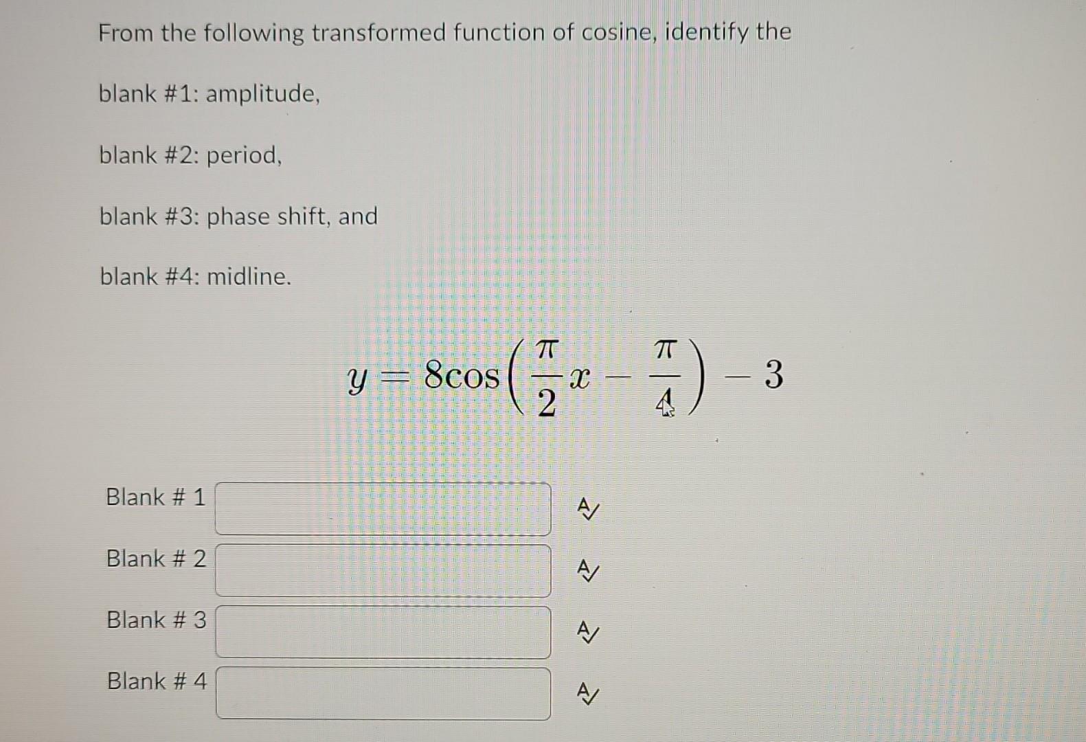 Solved From the following transformed function of cosine, | Chegg.com