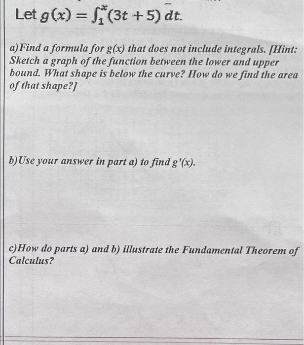 Solved Let g(x) = S(3t+5) dt. a)Find a formula for g(x) that | Chegg.com