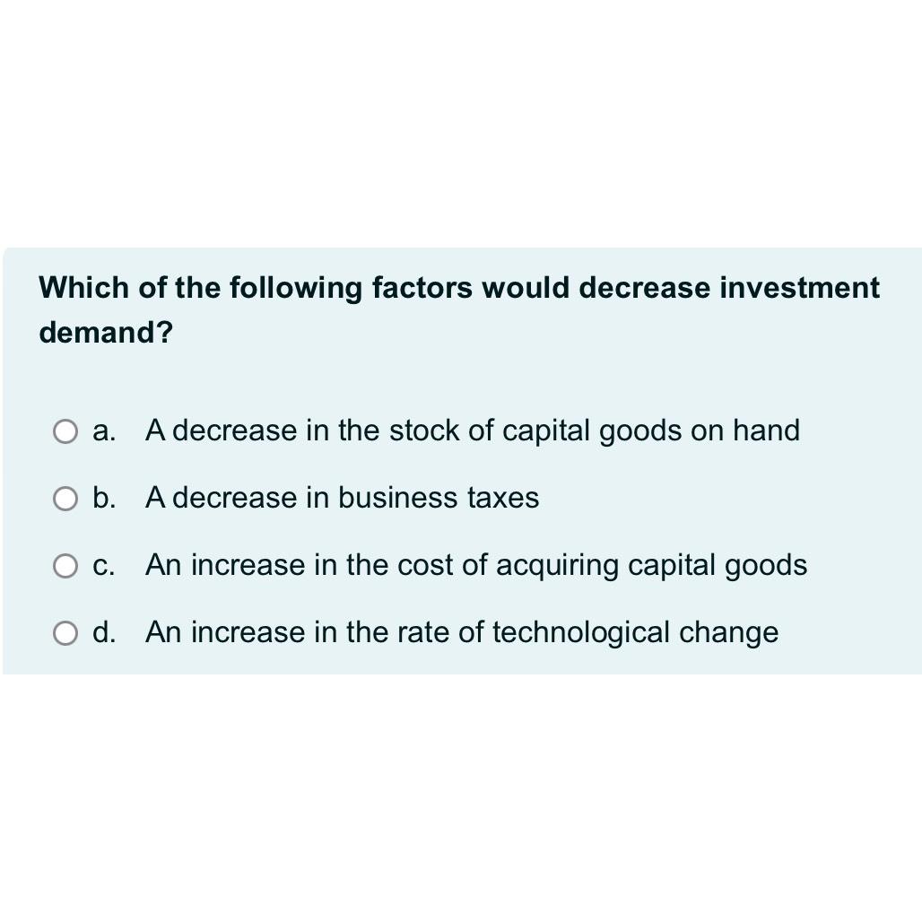 Solved Which of the following factors would decrease | Chegg.com