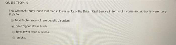 Solved QUESTION 1 The Whitehall Study found that men in | Chegg.com