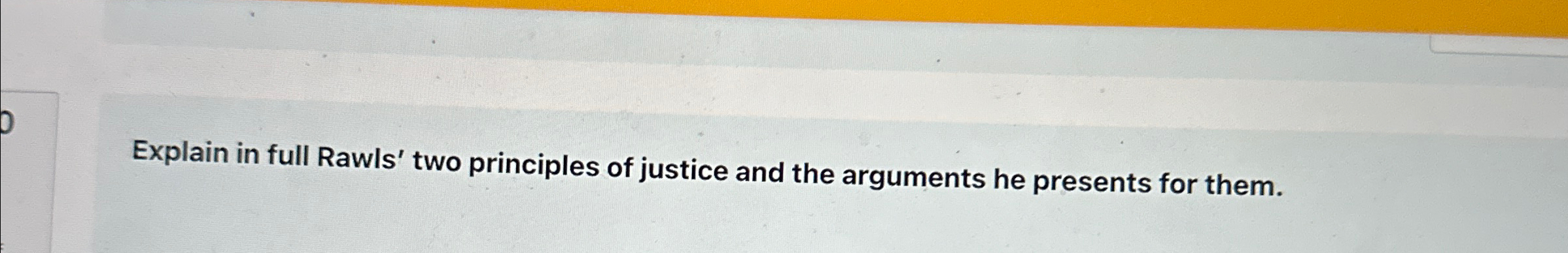 Solved Explain in full Rawls' two principles of justice and | Chegg.com