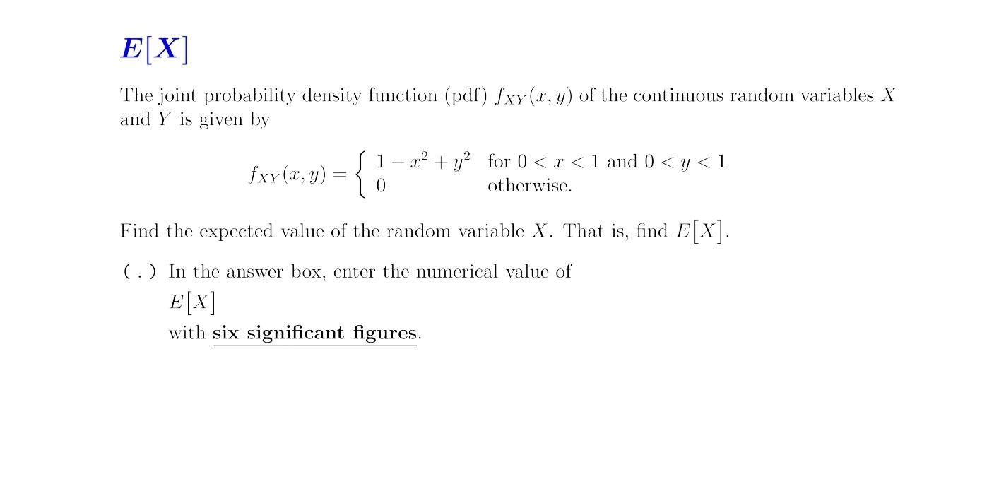 Solved E[X] The joint probability density function (pdf) f | Chegg.com