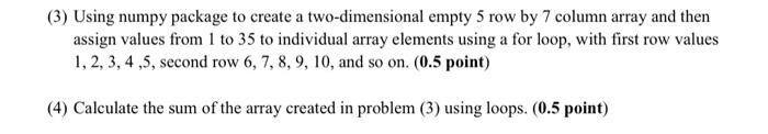 Solved (3) Using numpy package to create a two-dimensional | Chegg.com
