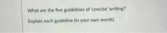 What are the five guidelines of 'concise' writing? | Chegg.com
