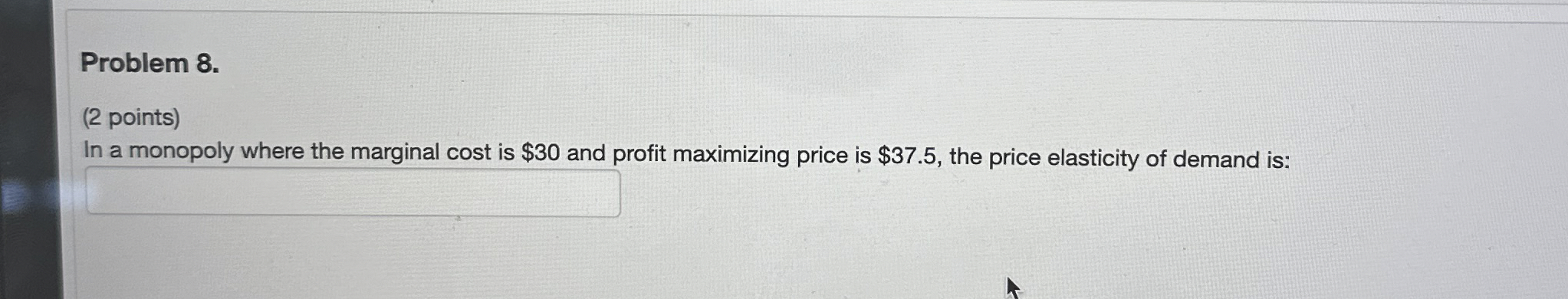 Solved Problem 8.(2 ﻿points)In a monopoly where the marginal | Chegg.com