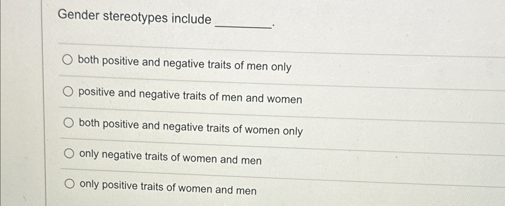 Solved Gender stereotypes includeboth positive and negative | Chegg.com