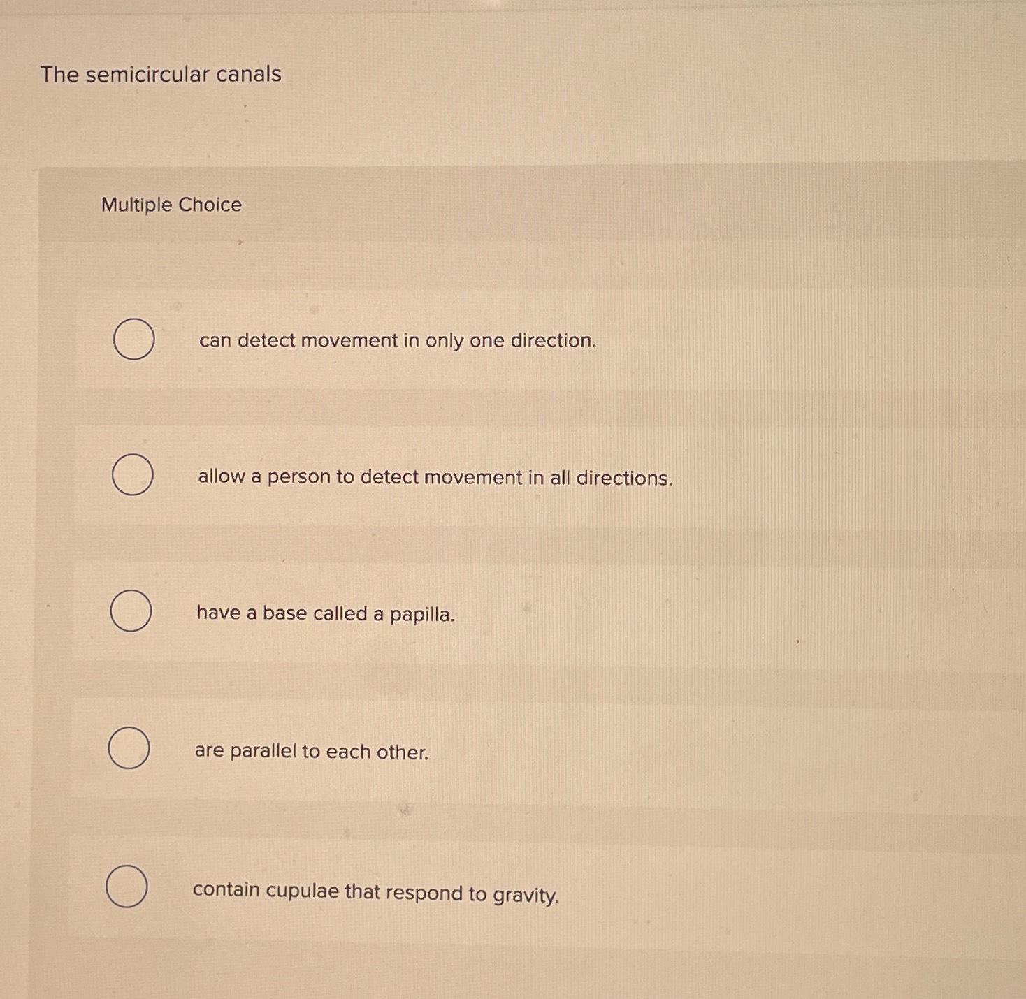 The semicircular canalsMultiple Choicecan detect | Chegg.com