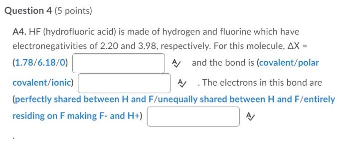 Solved Question 4 (5 points) A4. HF (hydrofluoric acid) is | Chegg.com