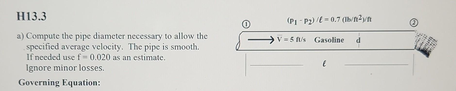 Solved H13.3 a) Compute the pipe diameter necessary to allow | Chegg.com