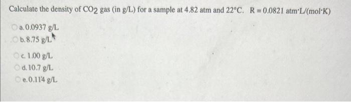 Solved Calculate the density of CO2 gas (in g/L ) for a | Chegg.com