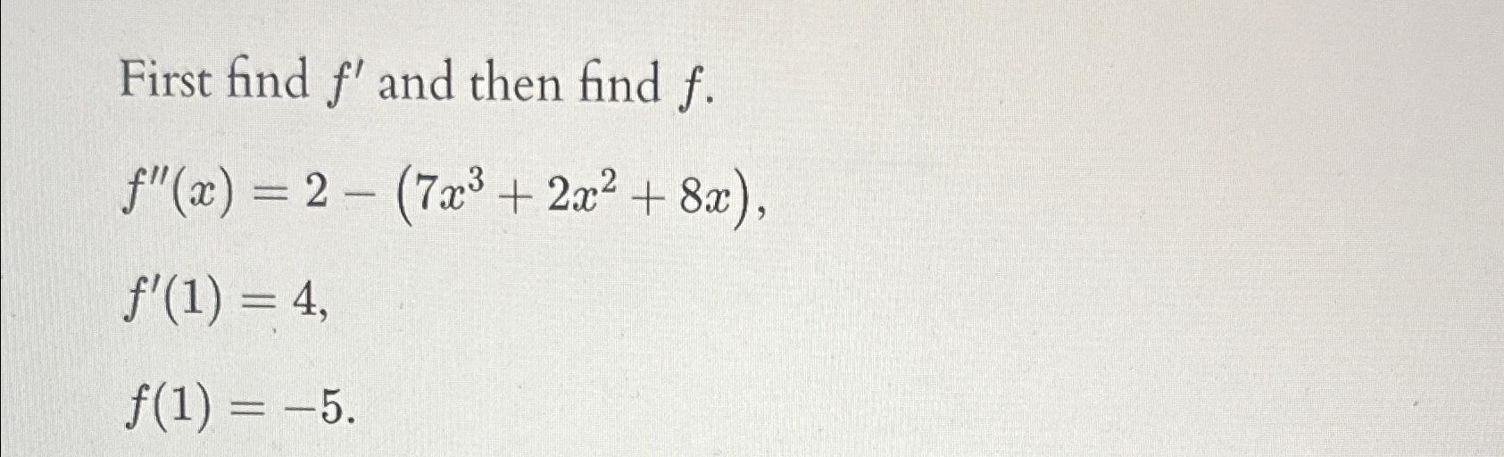 Solved First find f' ﻿and then find | Chegg.com