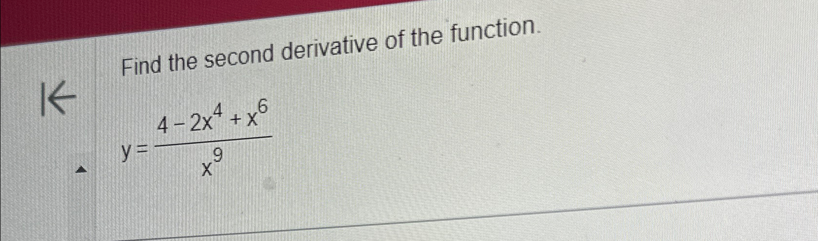 Solved Find the second derivative of the | Chegg.com