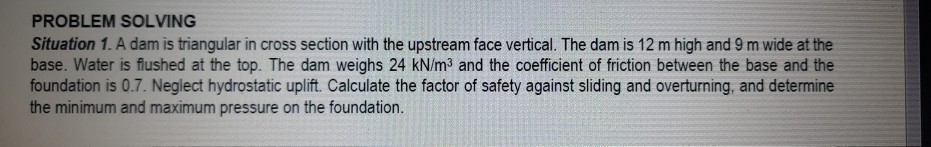 Solved PROBLEM SOLVING Situation 1. A dam is triangular in | Chegg.com