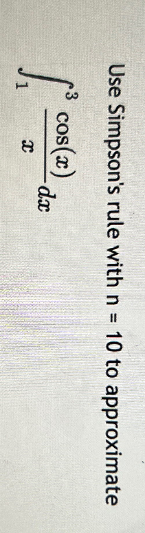 Solved Use Simpson's rule with n=10 ﻿to | Chegg.com