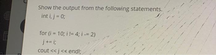 Solved Show the output from the following statements. int | Chegg.com