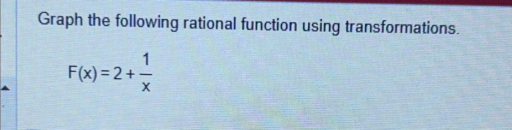 Solved Graph the following rational function using | Chegg.com
