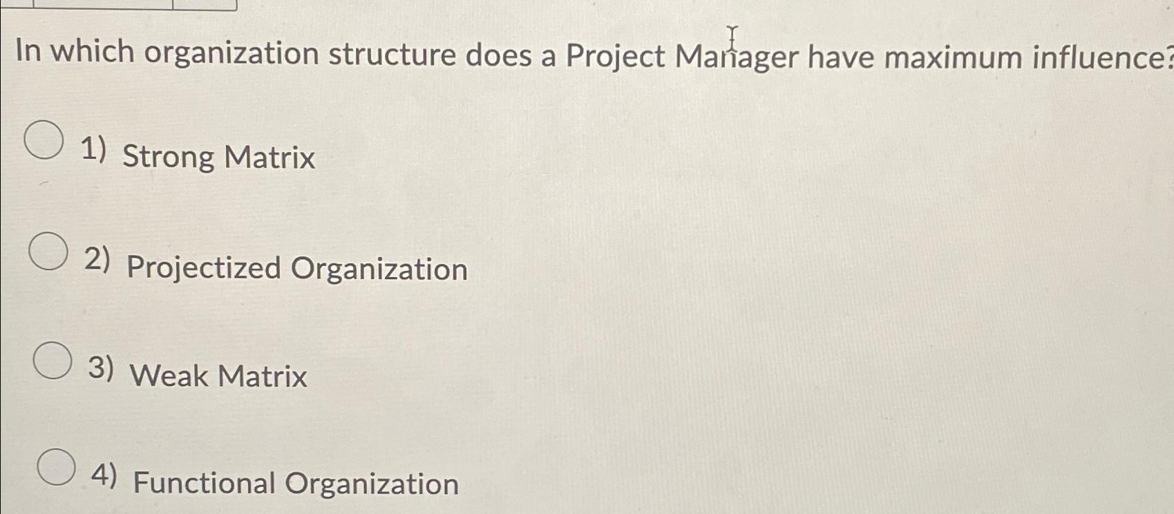 Solved In which organization structure does a Project | Chegg.com