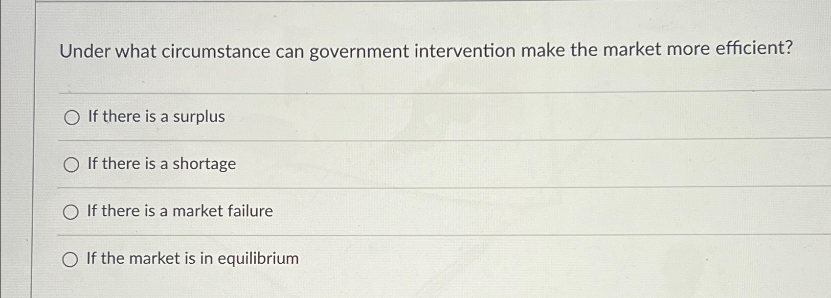 Solved Under what circumstance can government intervention | Chegg.com