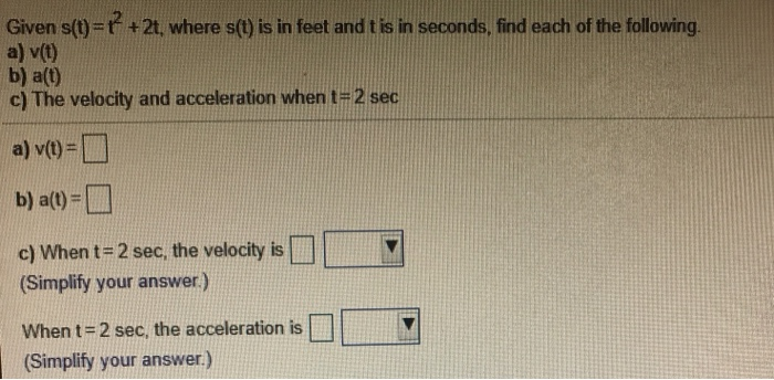 Solved Given s(t)= +2t, where s(t) is in feet and t is in | Chegg.com