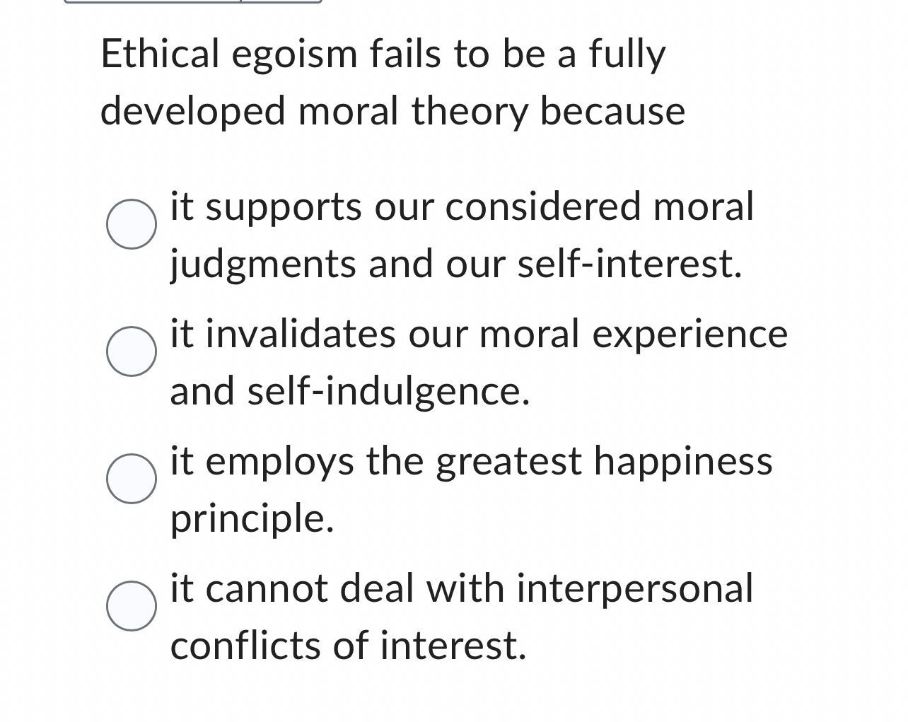 Solved Ethical egoism fails to be a fully developed moral | Chegg.com