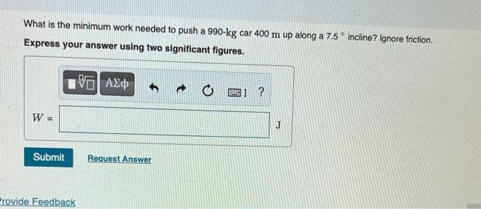 Solved What is the minimum work needed to push a 990−kg car | Chegg.com