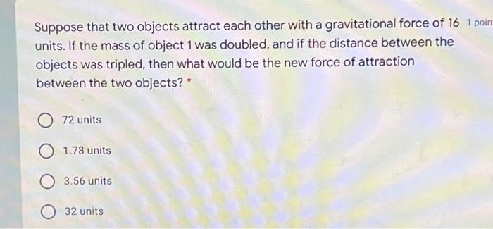 Solved Suppose that two objects attract each other with a | Chegg.com