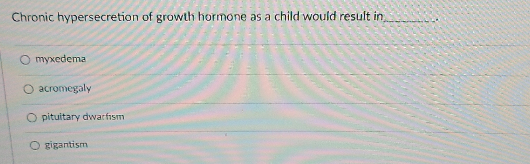 Solved Chronic hypersecretion of growth hormone as a child | Chegg.com