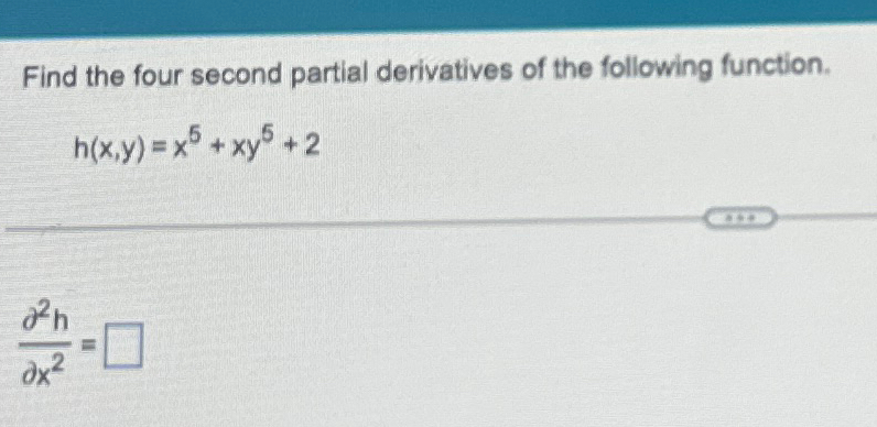 Solved Find the four second partial derivatives of the | Chegg.com