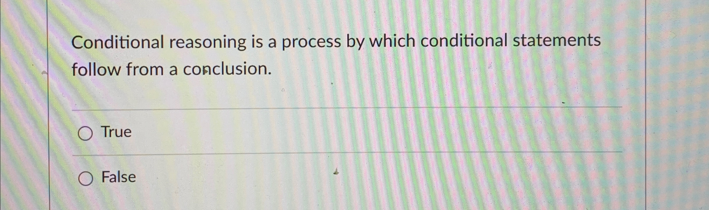 Solved Conditional reasoning is a process by which | Chegg.com