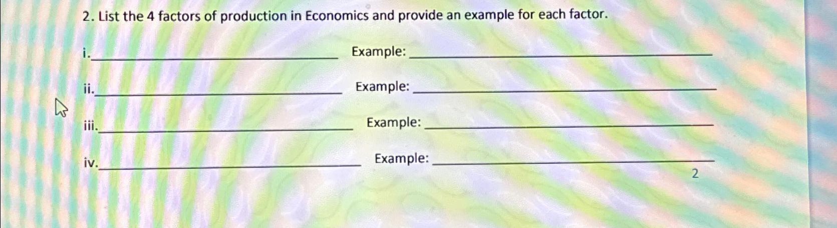 Solved List the 4 ﻿factors of production in Economics and | Chegg.com