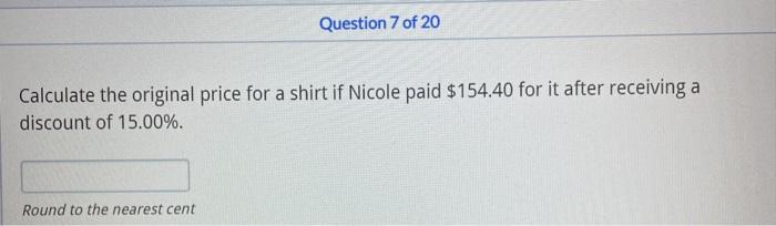Solved Question 7 of 20 Calculate the original price for a | Chegg.com