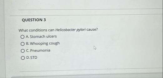 Solved QUESTION 3What conditions can Helicobacter pylori | Chegg.com