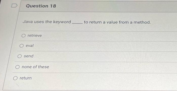 Solved Java Uses The Keyword To Return A Value From A
