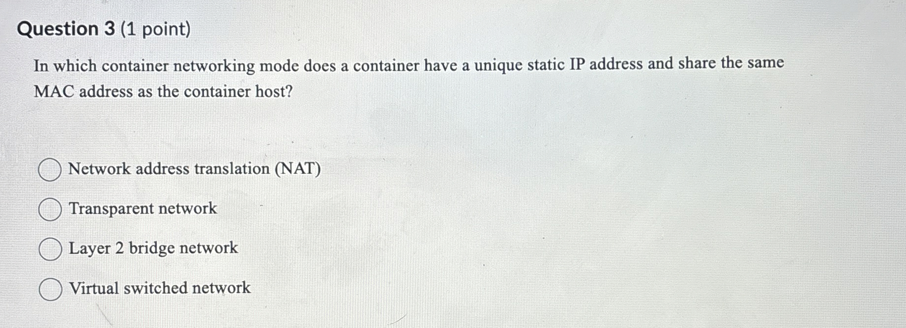 Solved Question 3 (1 ﻿point)In which container networking | Chegg.com