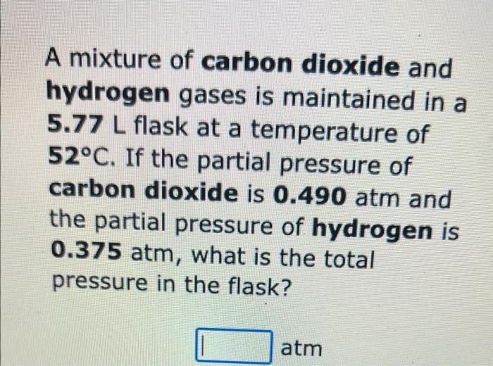 Solved A mixture of carbon dioxide and hydrogen gases is | Chegg.com