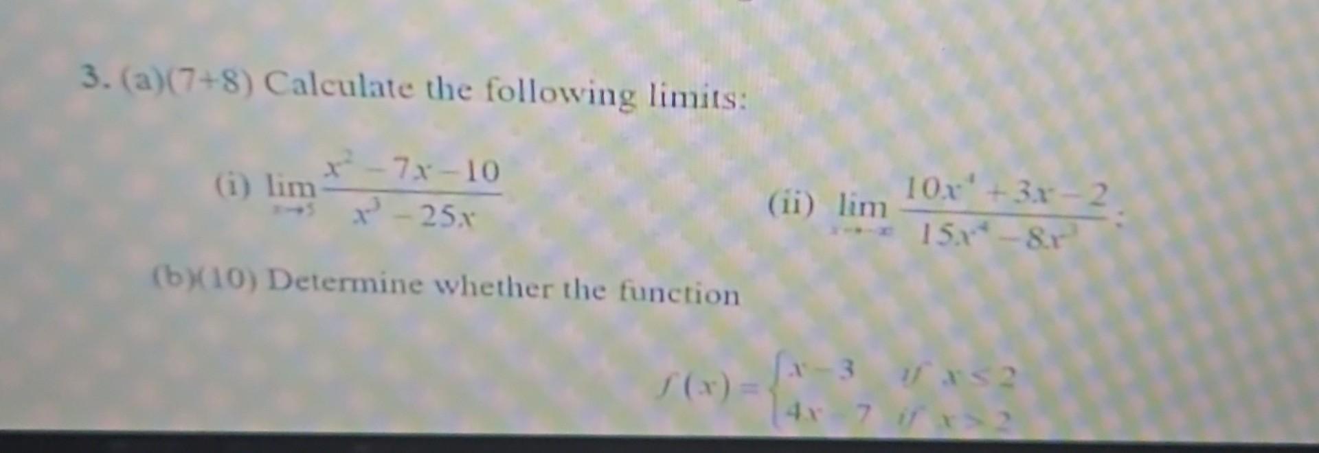 Solved 3. ( a) (7+8) Calculate the following limits: (i) | Chegg.com